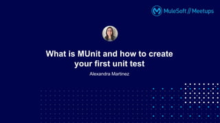 What is munit and how to create your first unit test | PPTX