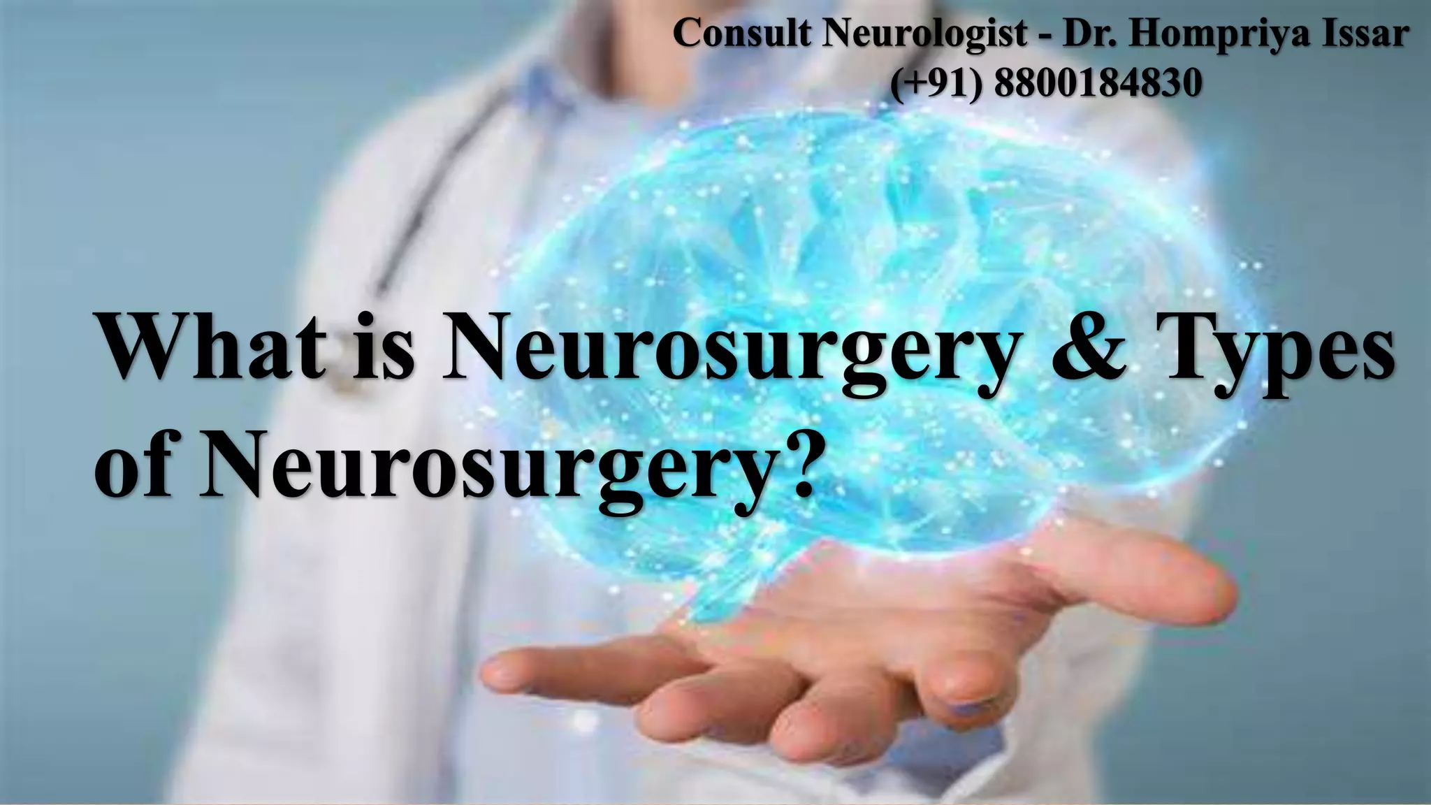 What is neurosurgery and types of neurosurgery? | PPTX | Brain and ...