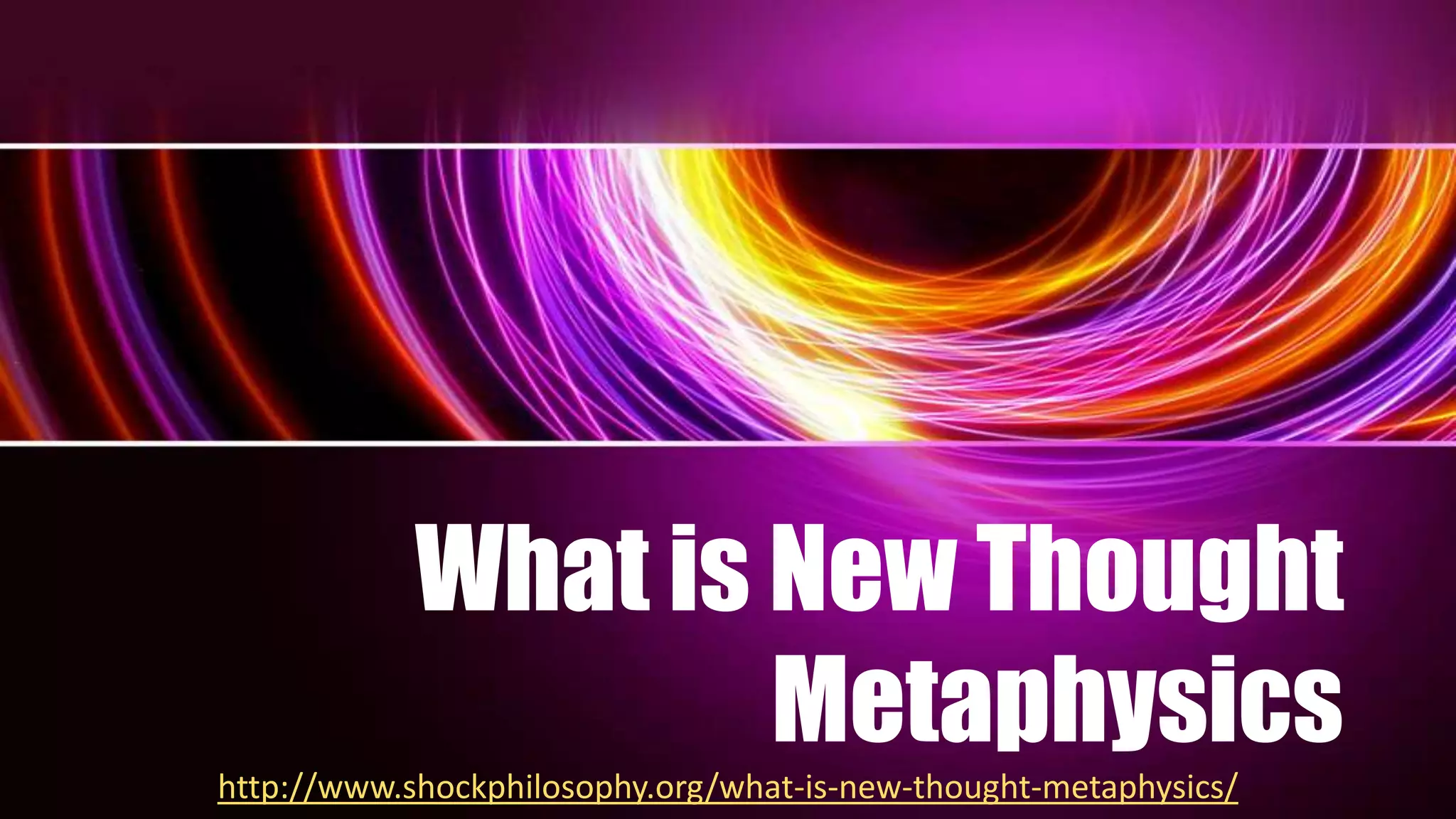 What Is New Thought Metaphysics | PPT