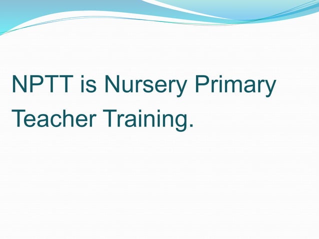 What is NPTT? | PPTX | Primary Education | Education