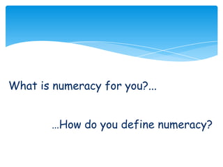 What is numeracy-definitions | PPTX | Education
