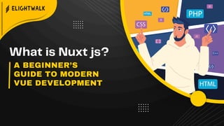What is Nuxt js A Beginner’s Guide to Modern Vue Development | PDF