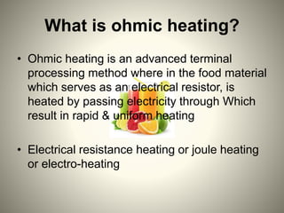 Ohmic heating technology | PPTX