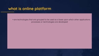 What is online_platform | PPT