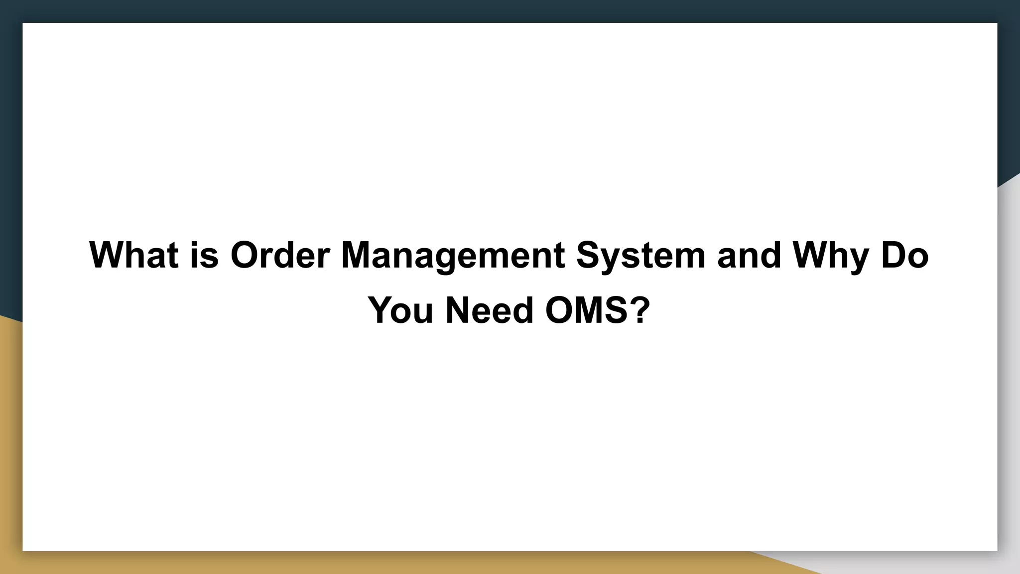 What is Order Management System and Why Do You Need OMS_.pdf