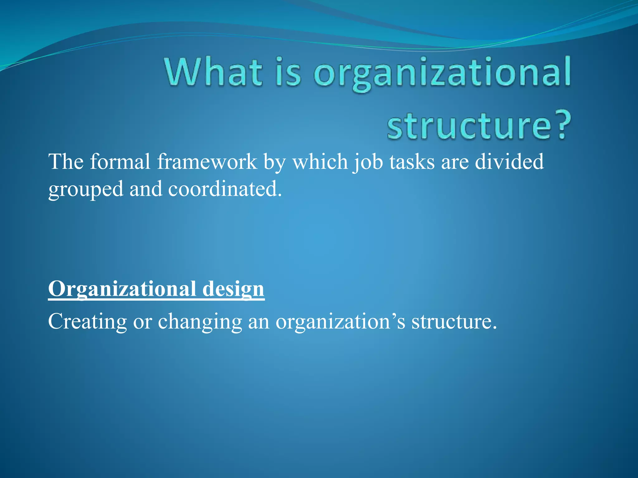 Foundation of organizational structure | PPTX