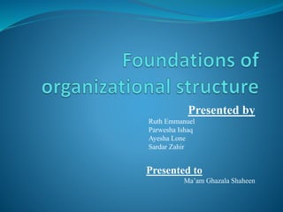 Foundation of organizational structure | PPTX