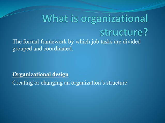Foundation of organizational structure | PPTX