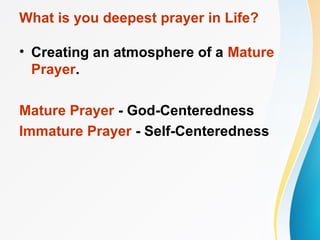 What is our Deepest Prayer in life? | PPT