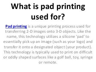 What is pad printing used for? | PPT