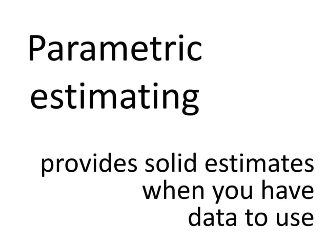 What is parametric estimating? | PPTX