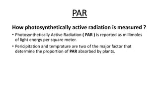What is Photosynthetic active Radiation and Crop Growth Rate | PPTX
