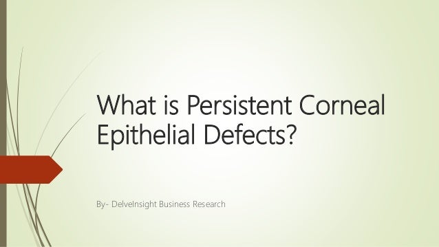 What is persistent corneal epithelial defects