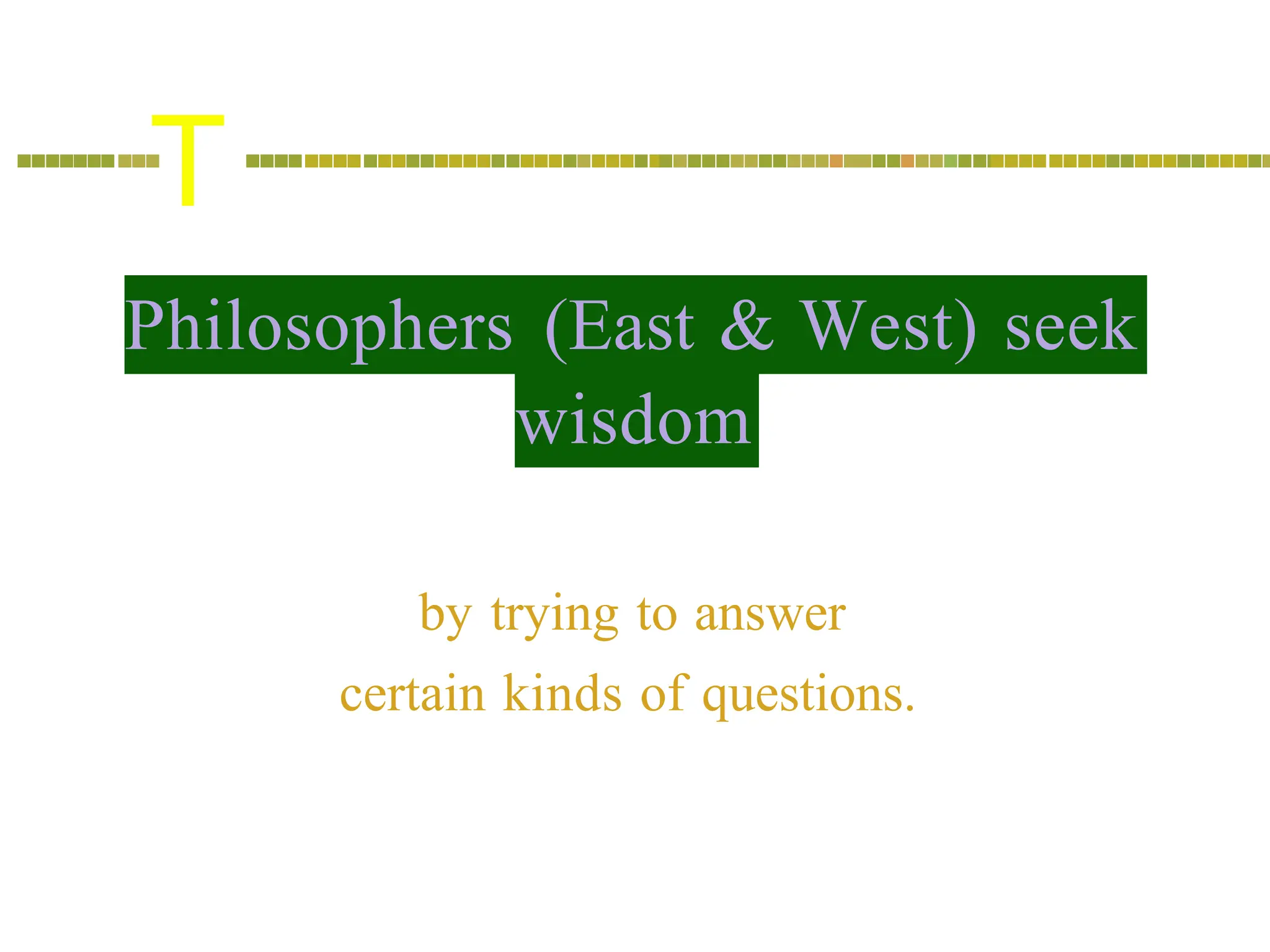 What is Philosophy (Eastern/Western ).pptx