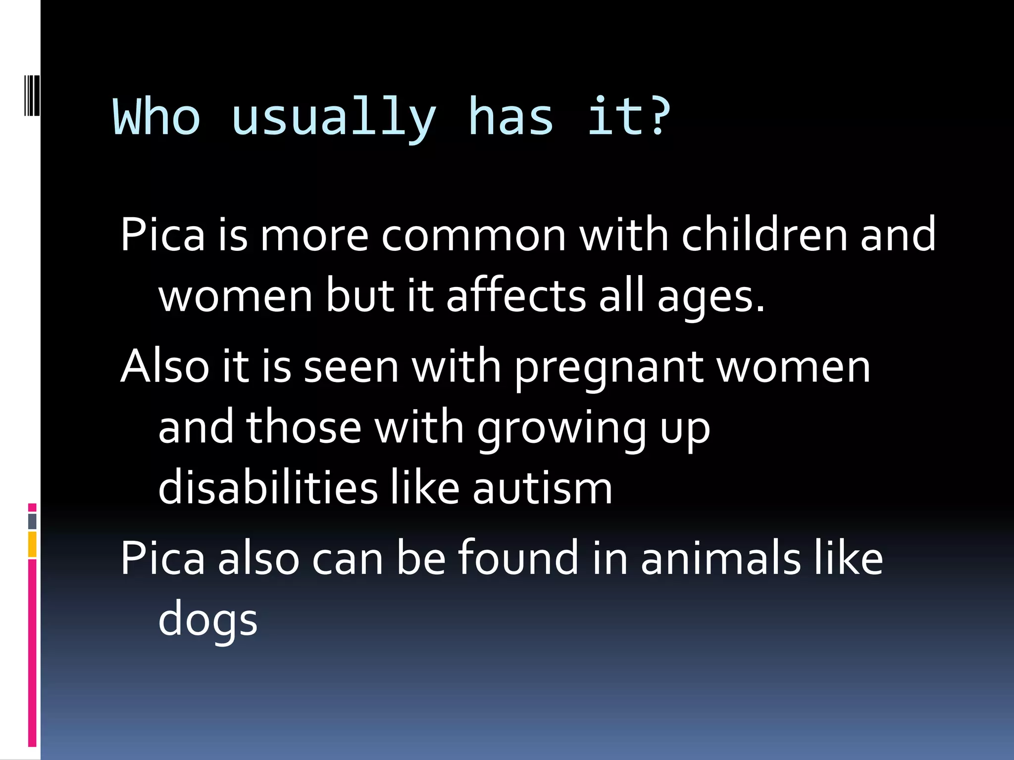 What is pica | PPTX | Digestive Disorders | Diseases and Conditions