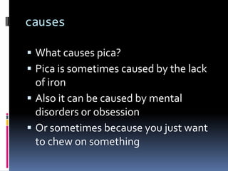 What is pica | PPTX | Digestive Disorders | Diseases and Conditions