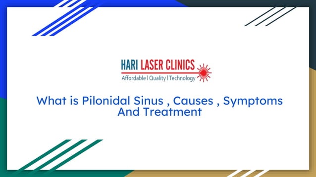 What is Pilonidal Sinus , Causes , Symptoms And Treatment .pptx