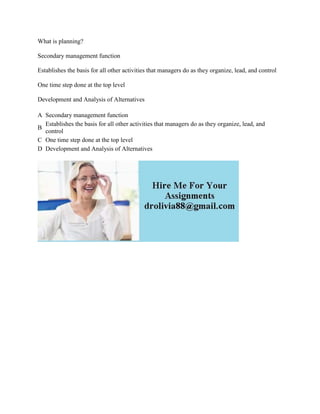 What is planning- Secondary management function Establishes the basi.docx