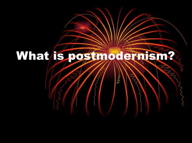 What is postmodernism | PPT