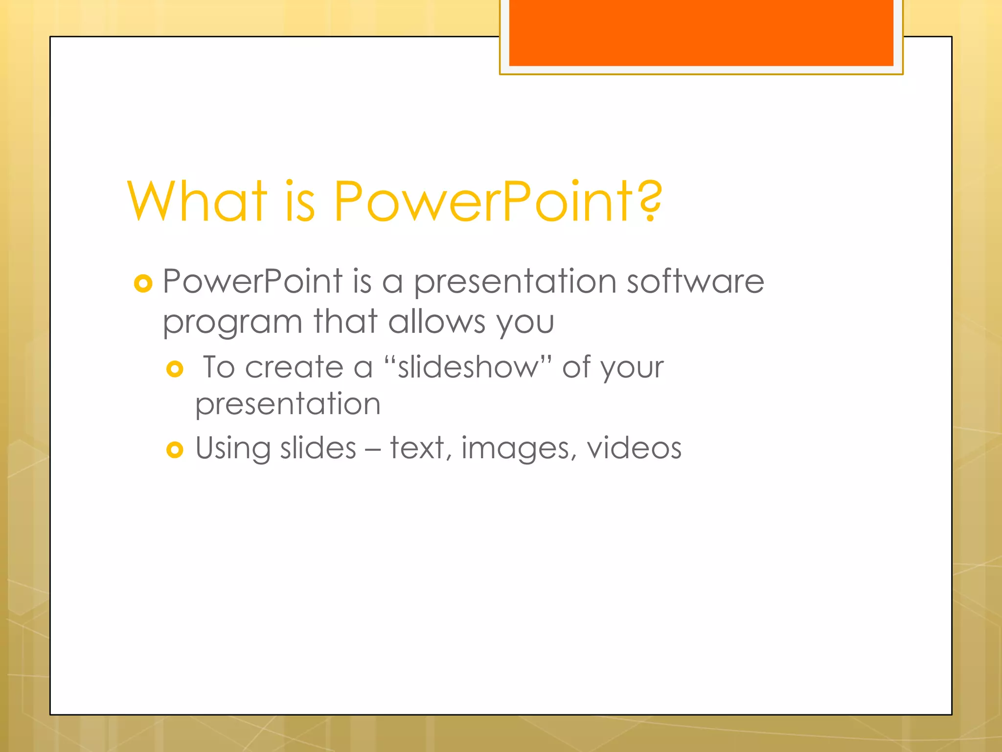 What Is powerpoint | PPT