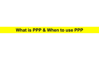 What is ppp and when to use ppp | PPT