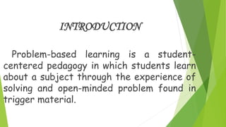 WHAT IS PROBLEM- BASED LEARNING.pptx
