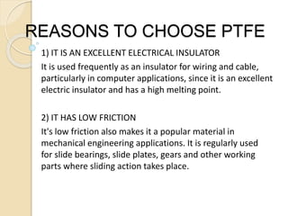 Advantages of PTFE | PPTX
