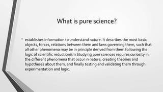 What is pure science | PPTX