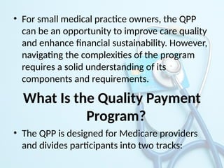 What Is QPP, Understanding the Quality Payment Program.pptx