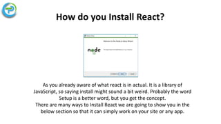 learn what React JS is & why we should use React JS . | PPT