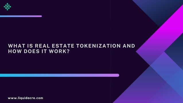 WHAT IS REAL ESTATE TOKENIZATION AND HOW DOES IT WORK | PPTX
