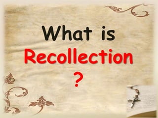 WHAT IS RECOLLECTION 01.pptx