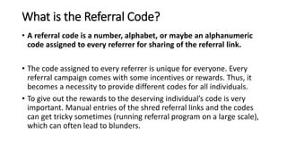 What is meant by Referral Code? | PPT