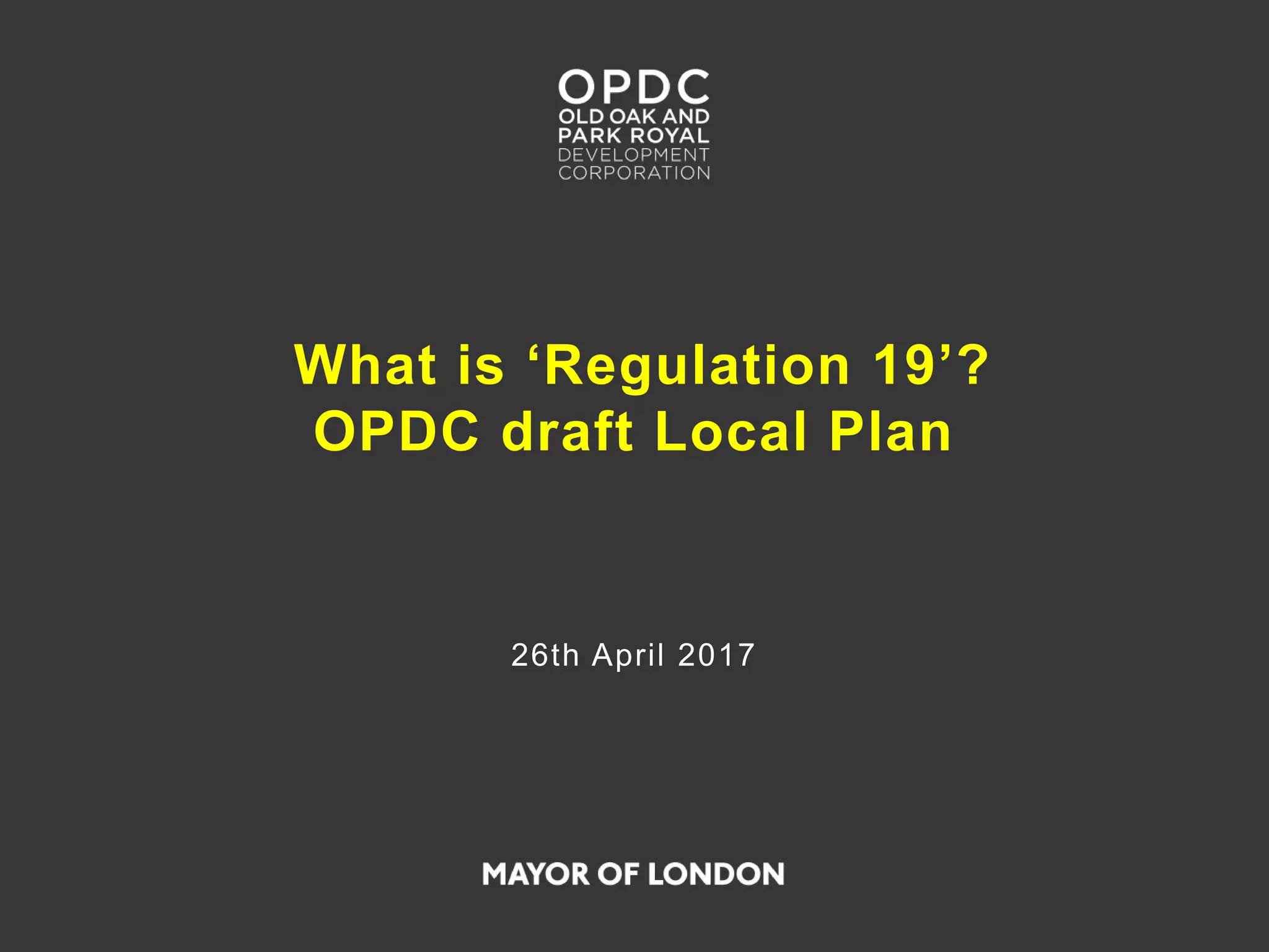 What is Regulation 19? OPDC's draft Local Plan, pre-consultation event ...