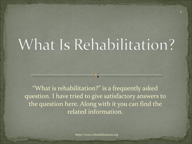 What is rehabilitation