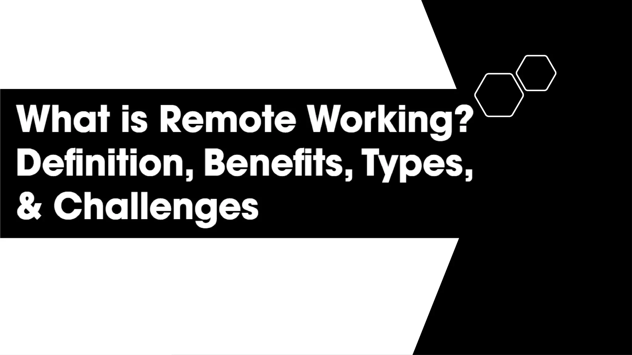 What is Remote Working - Definition, Benefits, Types, & Challenges.pptx