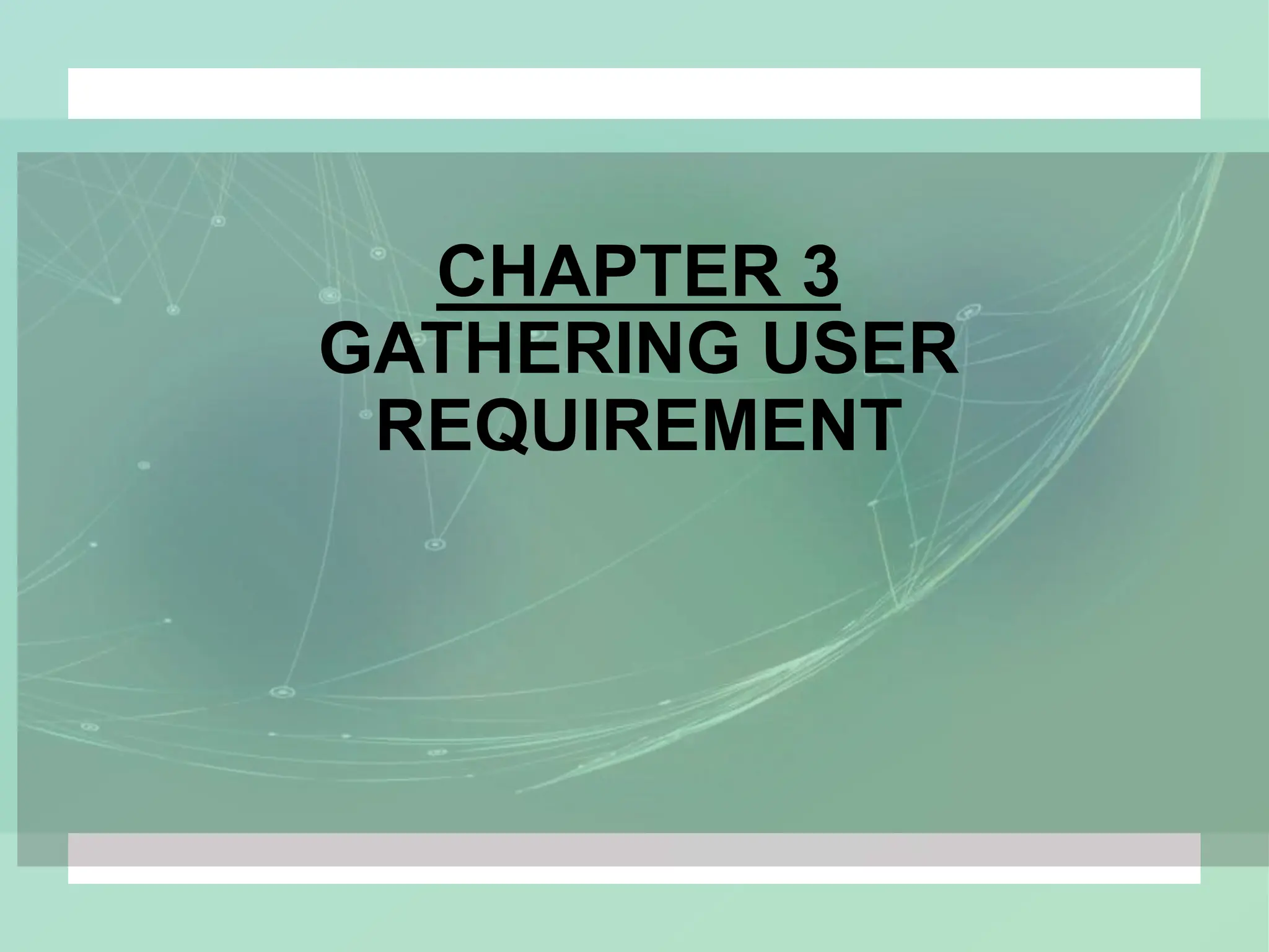 What is requirement gathering chap3 1.pptx