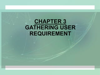 What is requirement gathering chap3 1.pptx