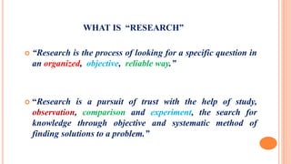 WHAT IS RESEARCH.AIMS,OBJECTIVE & SIGNIFICANCE.pptx