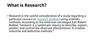What is research-I Definition, types, Methods | PPTX
