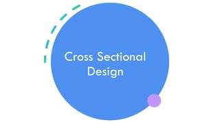 Research Design, Type, Longitudinal & Cross Sectional design.pptx