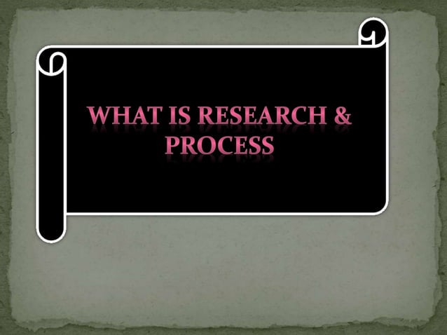 What is research & process | PPT | Free Download