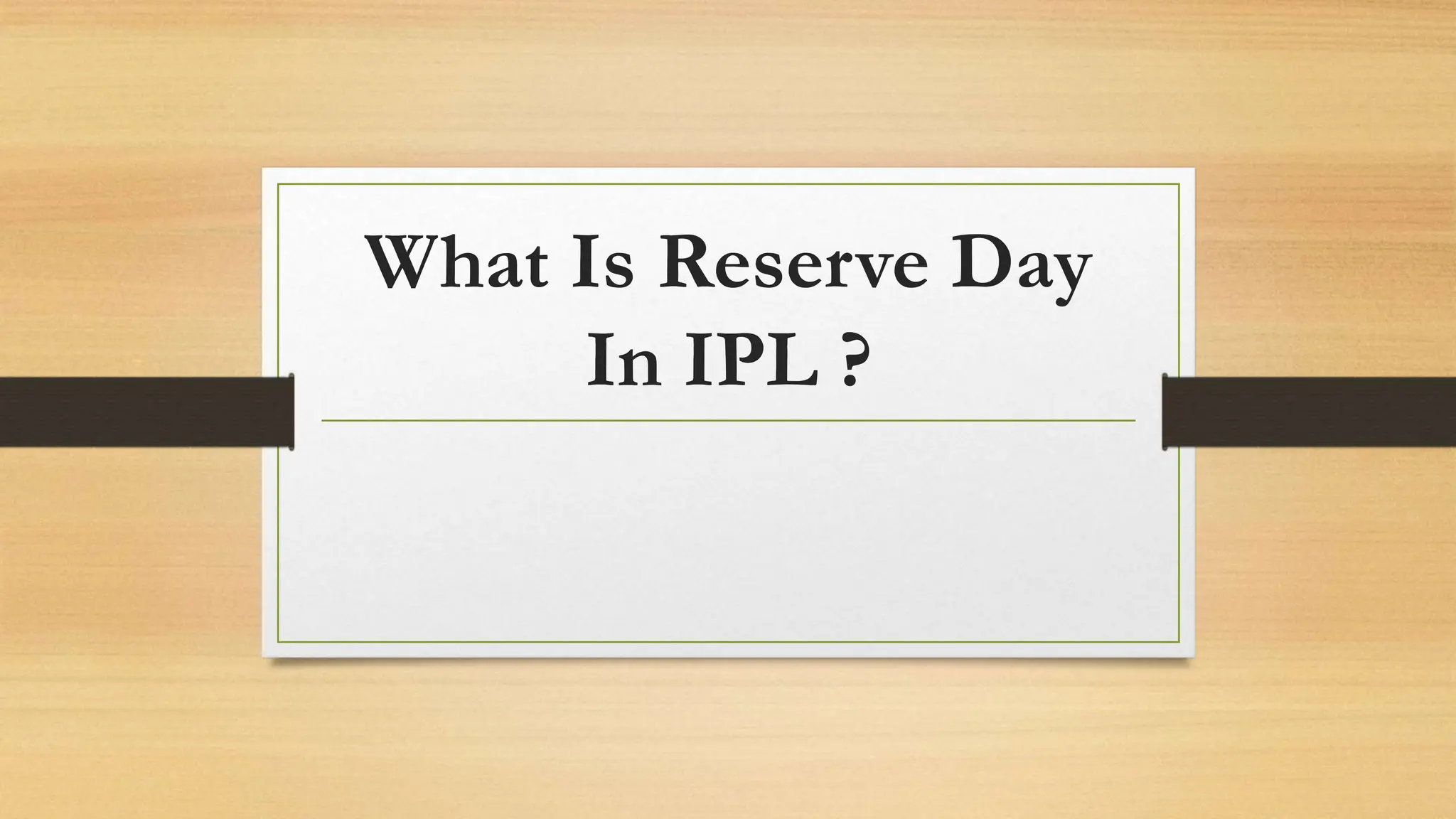 What Is Reserve Day In IPL. pptx | PPTX