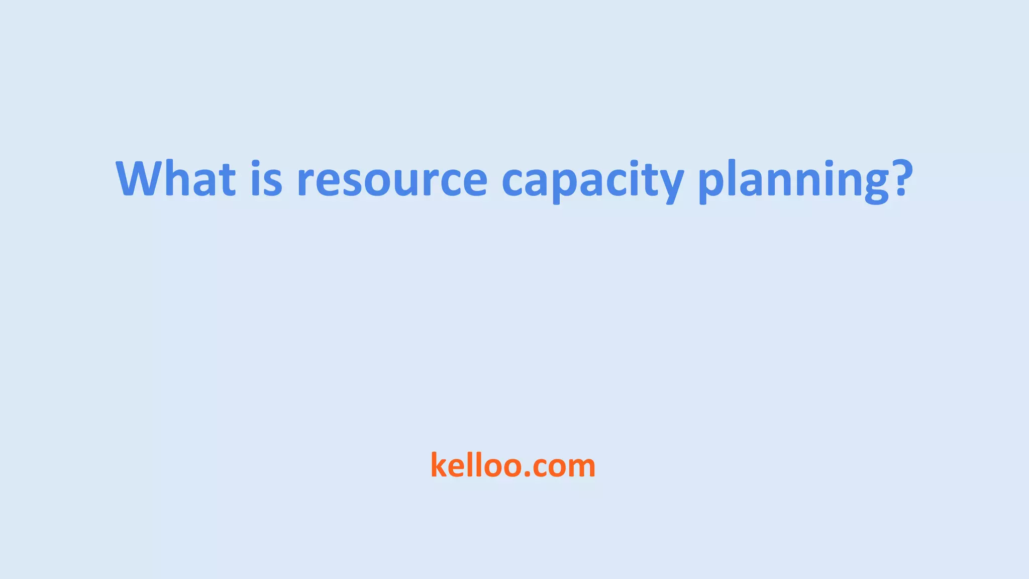What is resource capacity planning? | PPTX