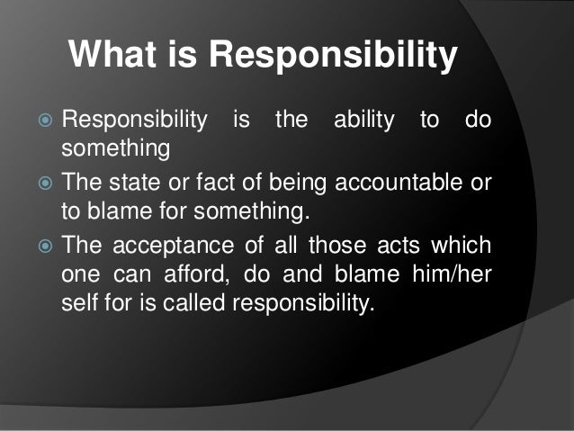 What is responsibility