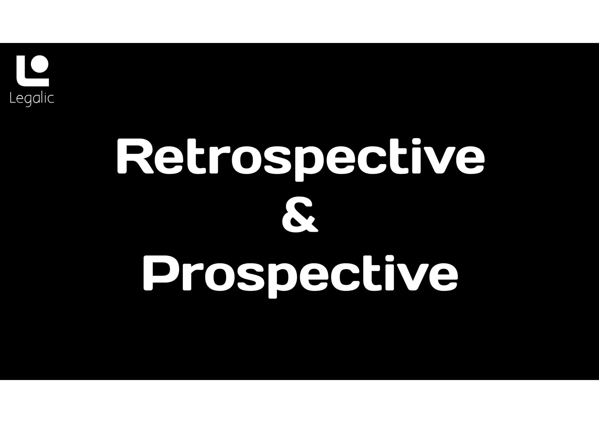 What is Retrospective and Prospective Effect of law With Examples ...
