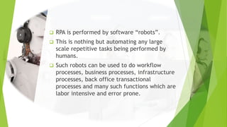 Introduction to Robotic Process Automation (rpa) and RPA Case Study | PPTX