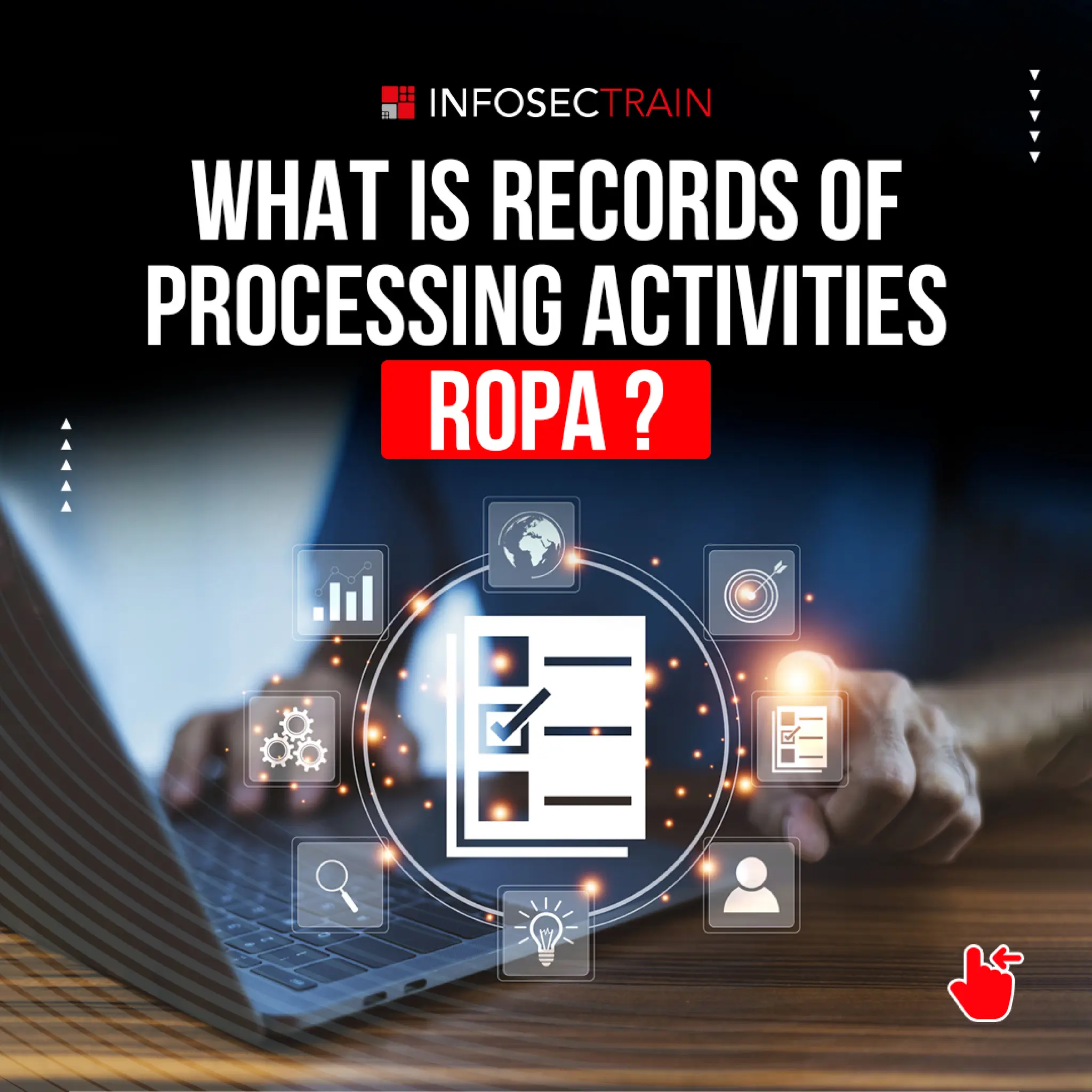 Demystifying Records of Processing Activities (ROPA): Essential Transparency and Compliance!.pdf