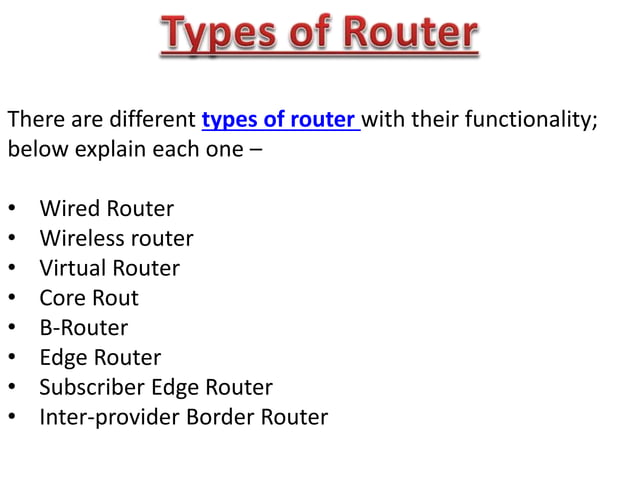 What is Router: Functions, Uses | Types of Routers with Examples | PPTX
