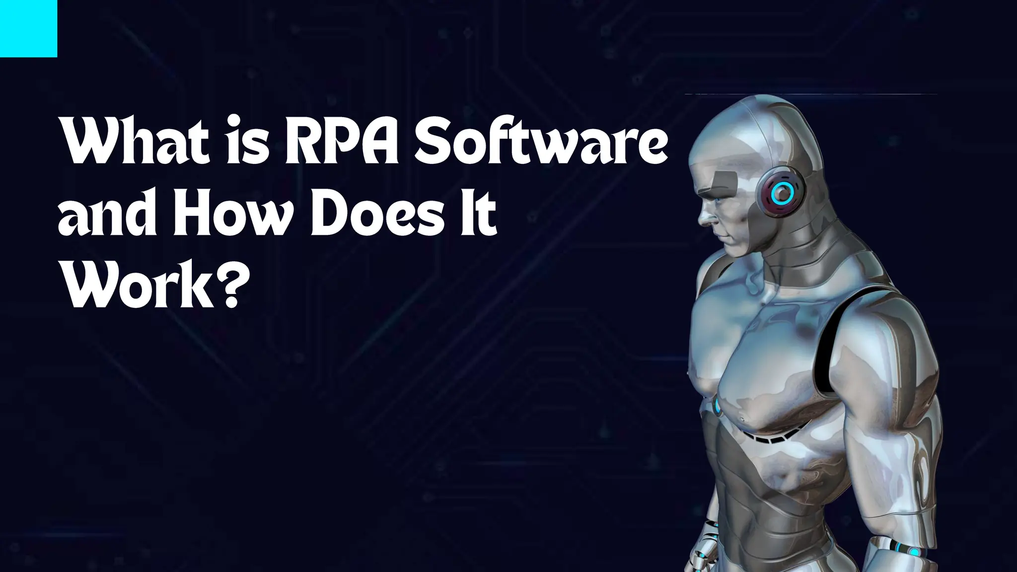 What is RPA Software and How Does It Work | PPT